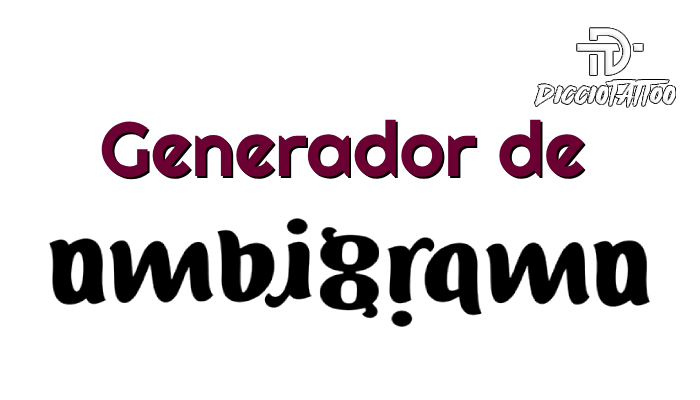 Diseño de tatuajes: Generador de ambigramas - Dicciotattoo ...